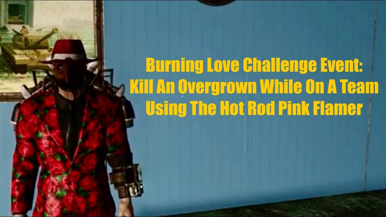 Fallout 76 Burning Love: Kill An Overgrown While On A Team Using The ...