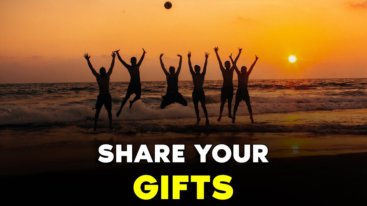 SHARE YOUR GIFTS | Powerful Motivation for Living Life - YouTube