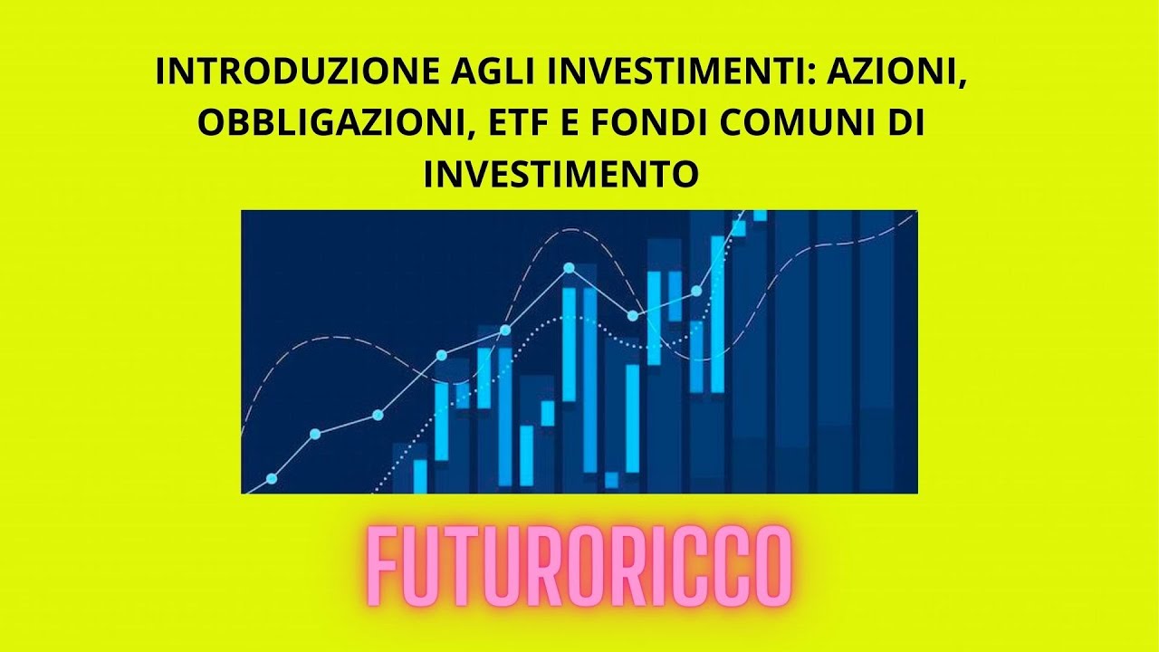 Introduzione agli Investimenti Azioni - YouTube