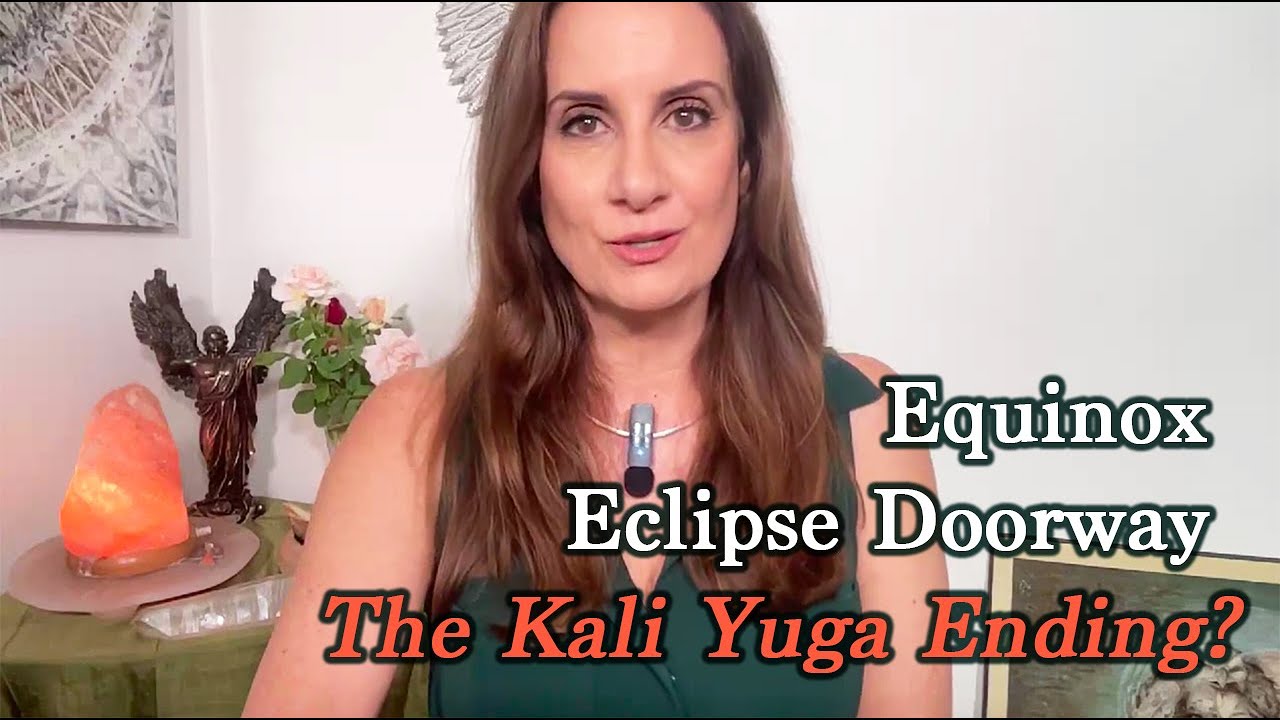Equinox, Eclipse Doorway, The Kali Yuga Ending? - YouTube