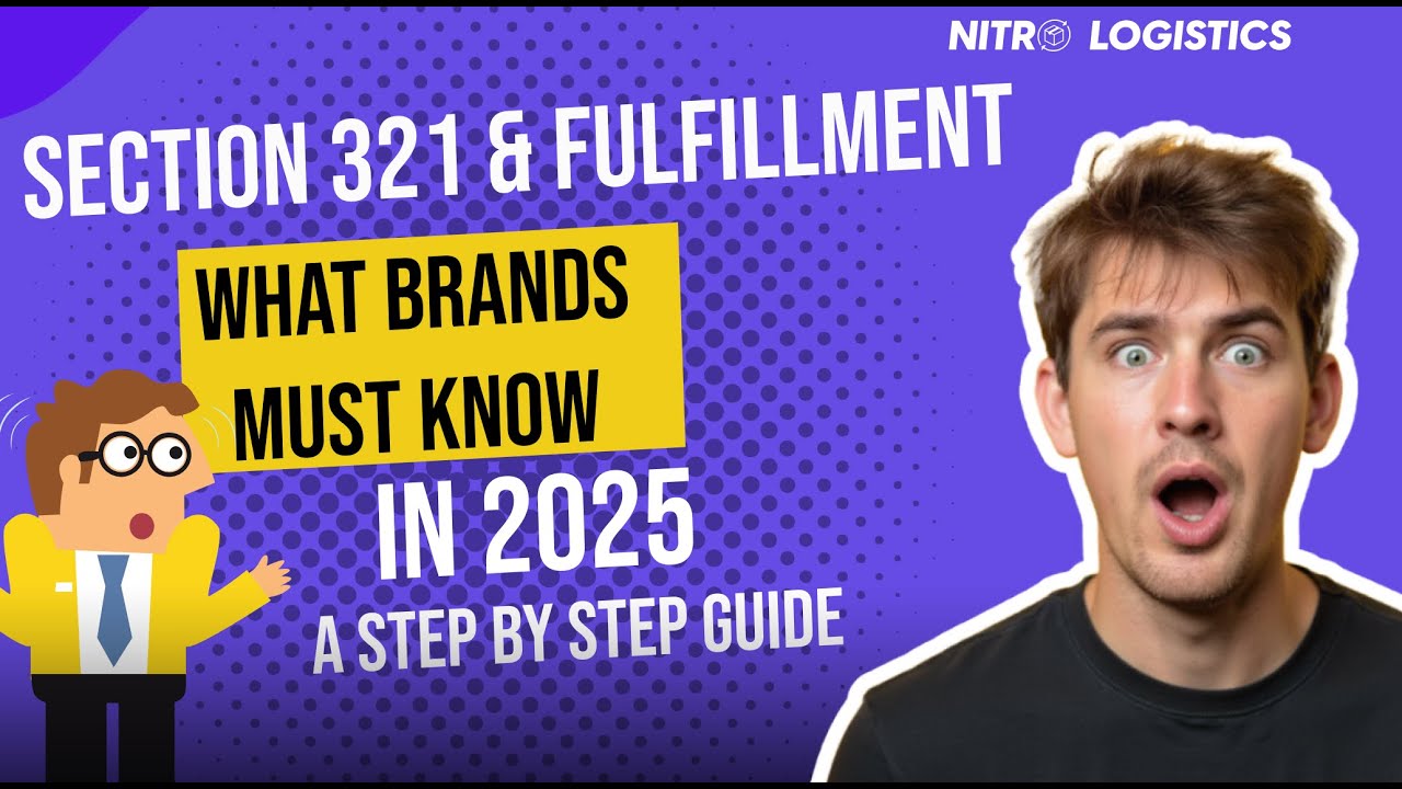 Section 321 & Fulfillment: What Brands Must Know - YouTube