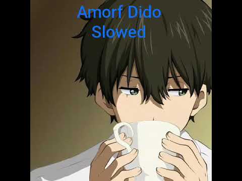 Amorf Dido Slowed