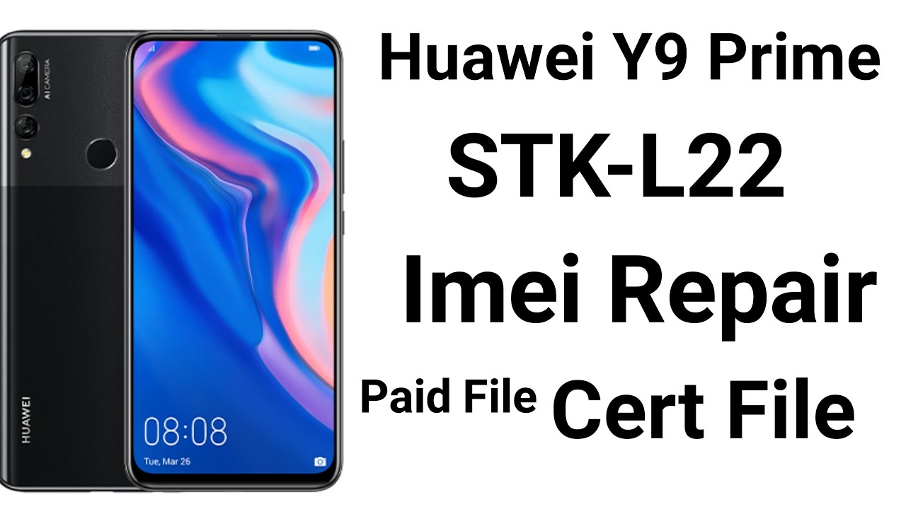 Huawei Y9 Prime Imei Ripair | STK-L22 CERT File Imei Repair | huawei Y9 ...