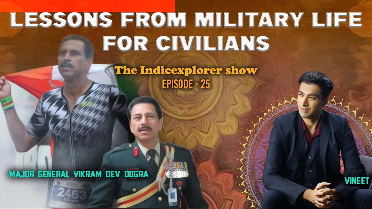 Ep 25 Major General Vikram Dev Dogra - Lessons From Military Life For ...