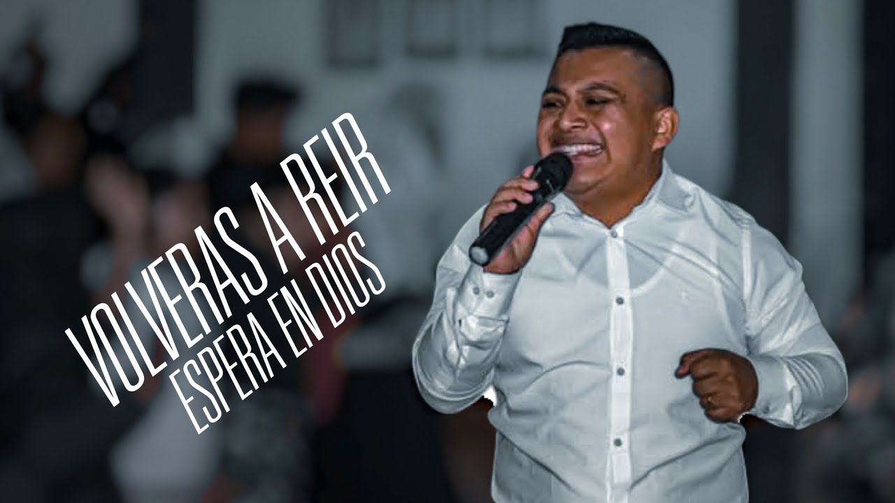 VOLVERAS A REIR - EVANGELISTA CARLOS MONTEJO. - YouTube
