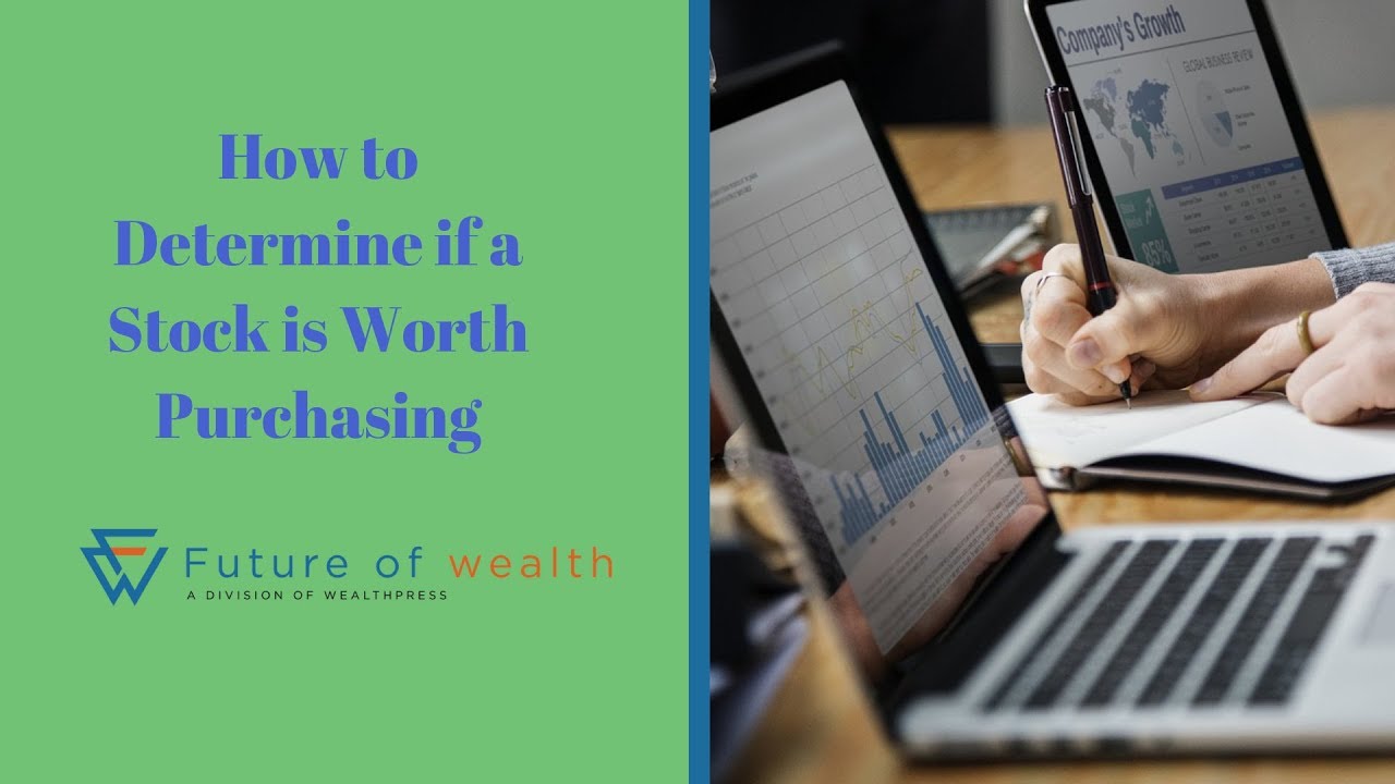 How to Determine if a Stock is Worth Purchasing - YouTube