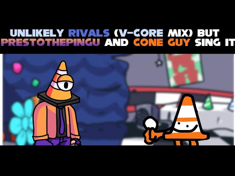 Unlikely Rivals (V-Core Mix) But PrestoThePingu And Cone Guy Sing It ...