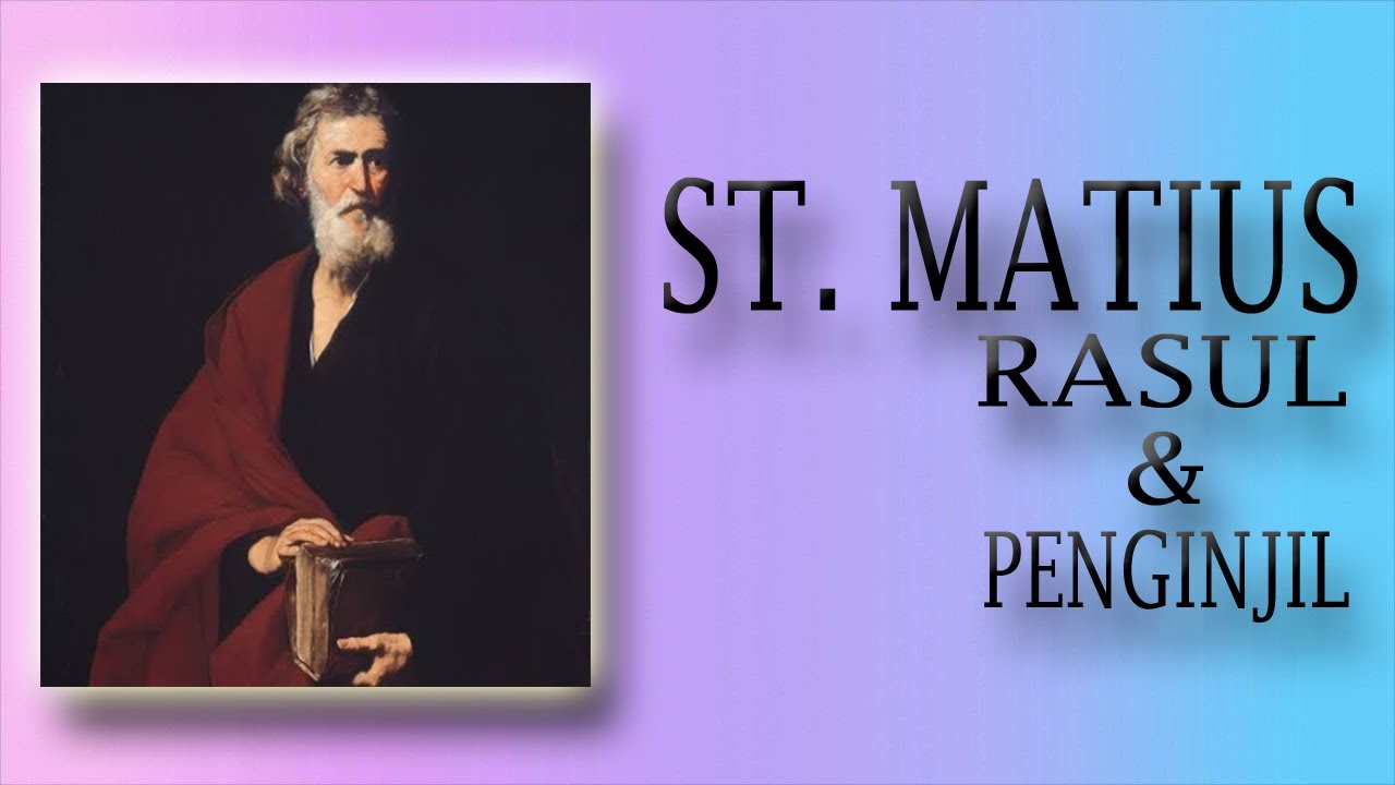 SANTO MATIUS RASUL & PENGINJIL || MURID YESUS - YouTube
