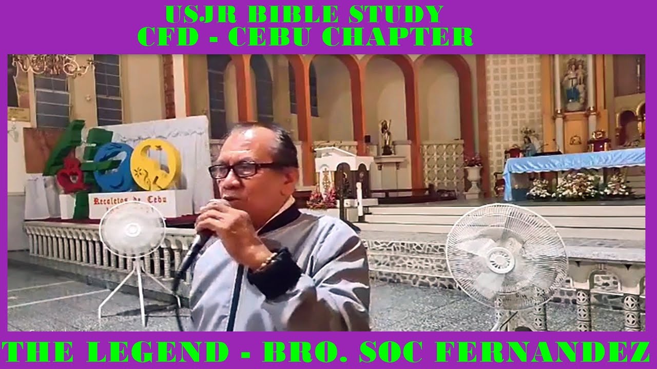 Bro. SOC ( SOCRATES FERNANDEZ ) USJR BIBLE STUDY 13 - YouTube