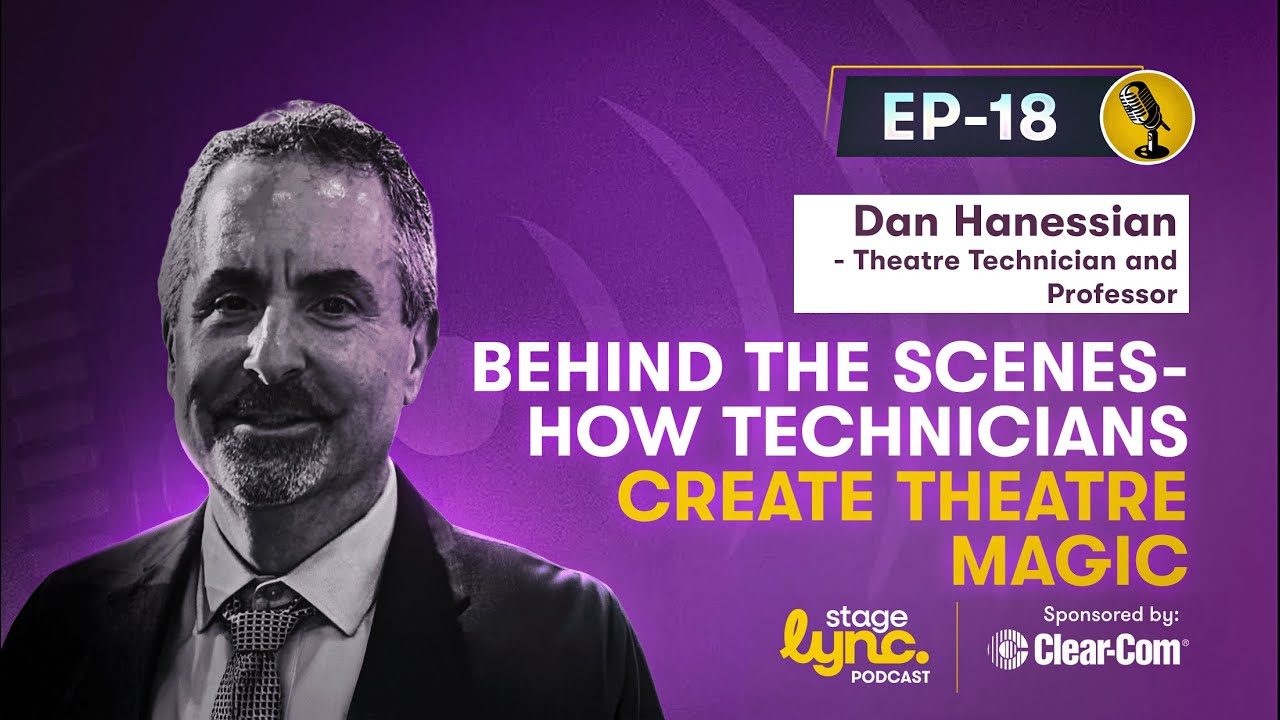 Ep.18: Dan Hanessian - How Technicians Bring Theatre to Life - YouTube
