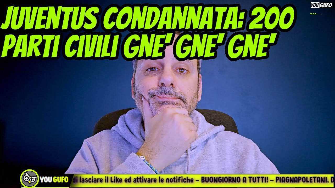 JUVENTUS CONDANNATA: 200 PARTE CIVILE GNE' GNE' GNE - YouTube