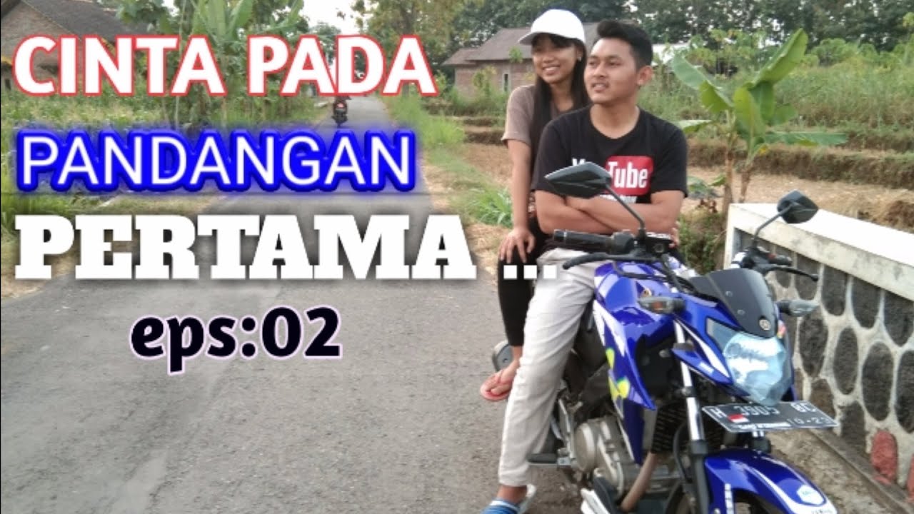 "CINTA PADA PANDANGAN PERTAMA" eps:02 - YouTube