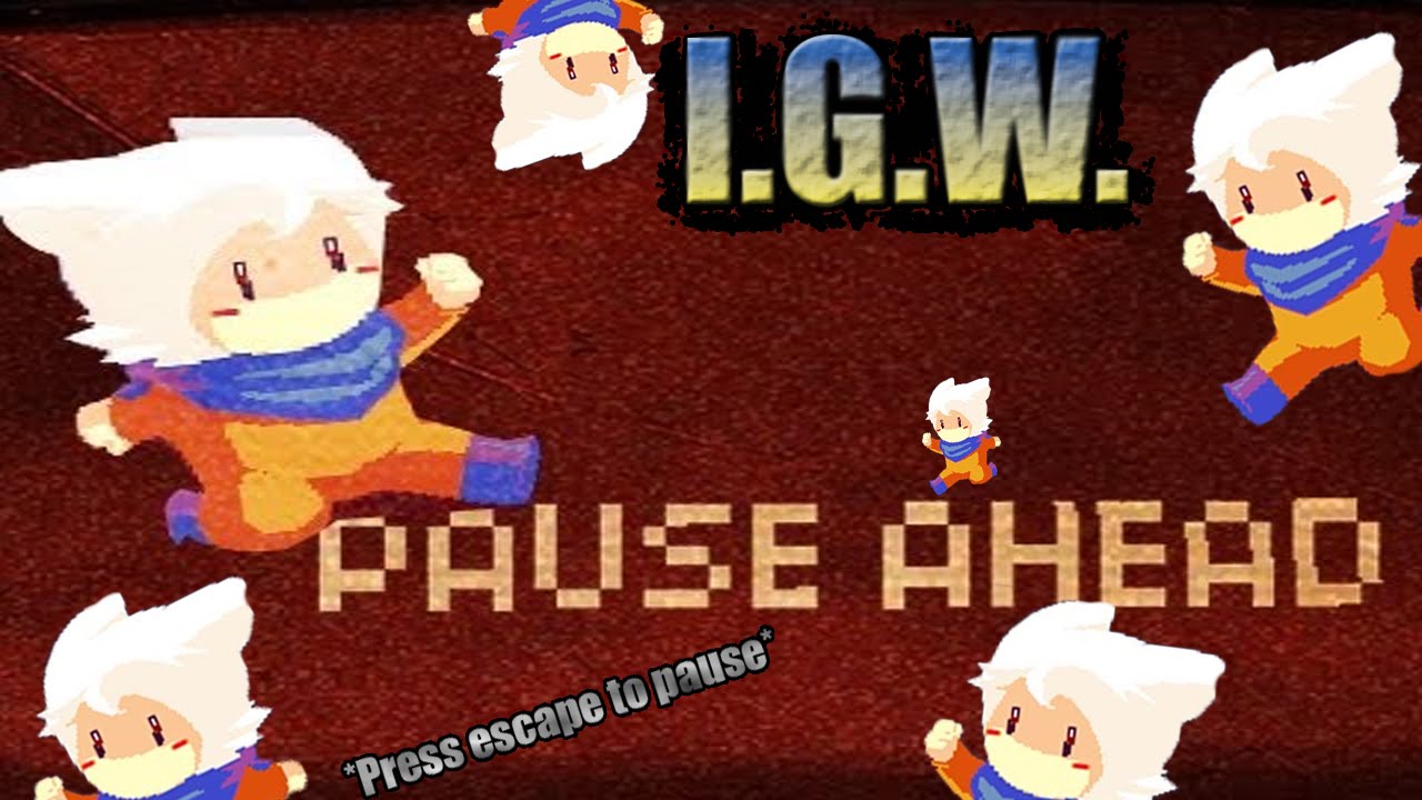 Pause ahead I.G.W. { Time is unreal - YouTube