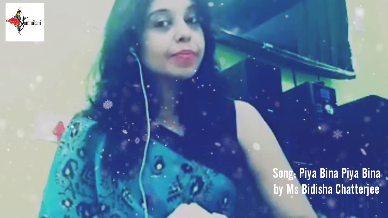 #Hindi #Music #Song #Piya Bina #Piya Bina by Ms #Bidisha Chatterjee ~ Pls like, comment ...