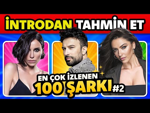 İntrodan Şarkıyı Tahmin Et 🔥En Çok İzlenen 100 TÜRKÇE ŞARKI #2 🎶 Girişinden 5 Saniyede Şarkı Bilmece