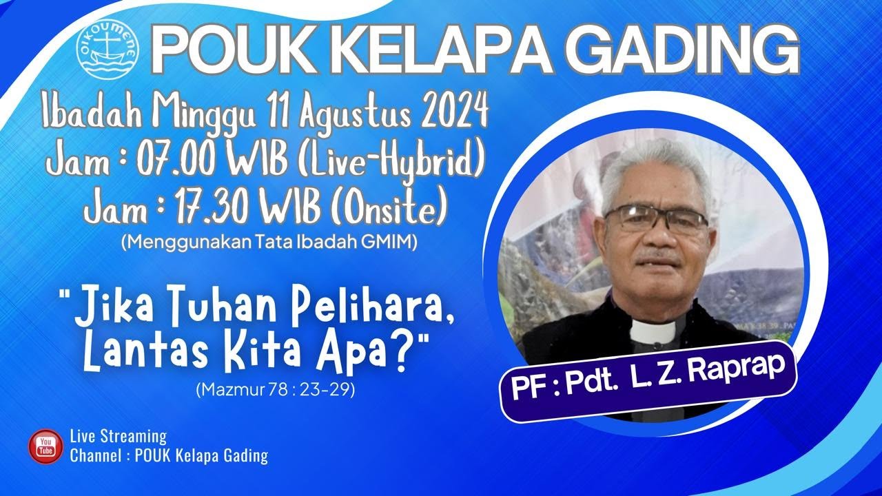 Pdt. L. Z. Raprap, Ibadah Minggu 11 Agustus 2024, POUK Kelapa Gading - YouTube