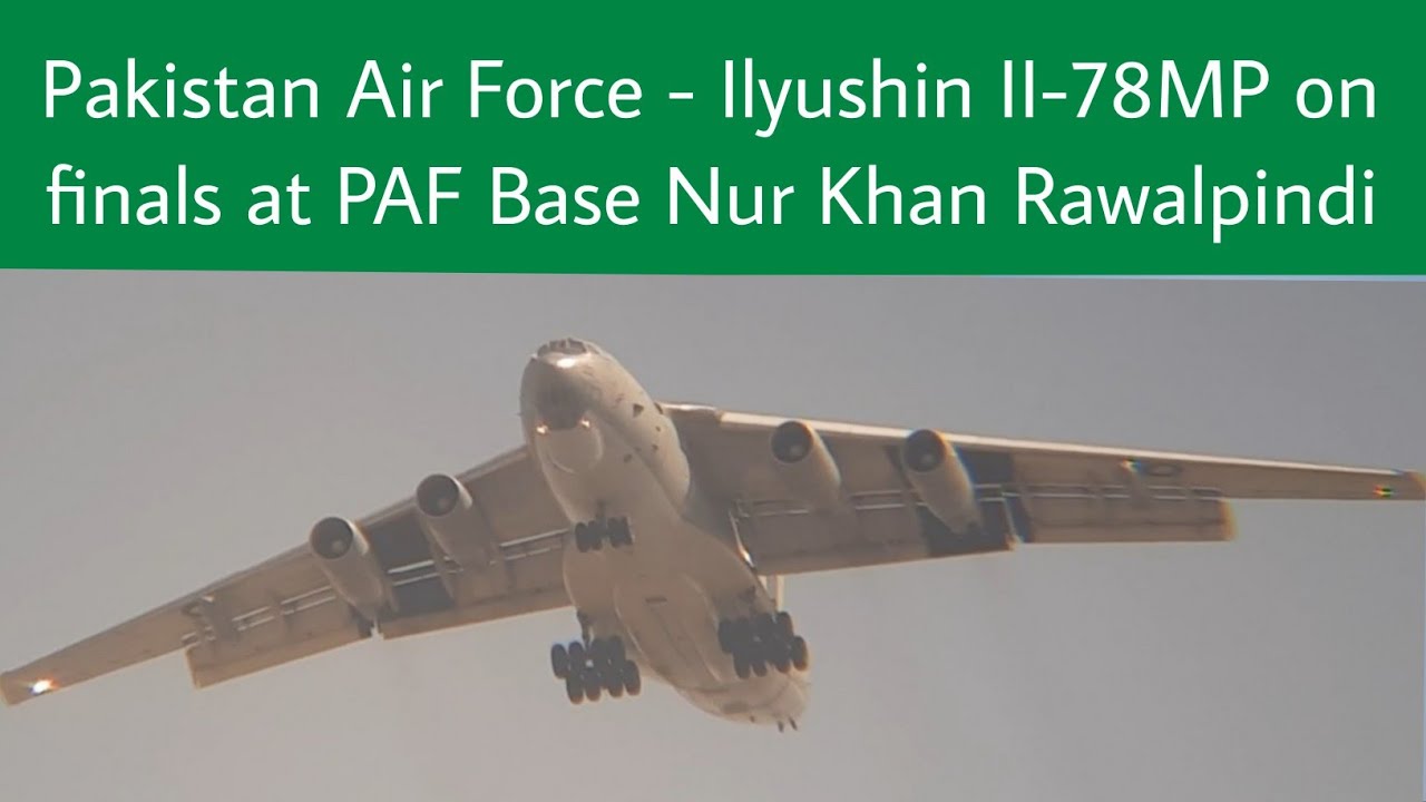 PAF - Ilyushin II-78MP [R10-002] arrival at PAF Base Nur Khan ...