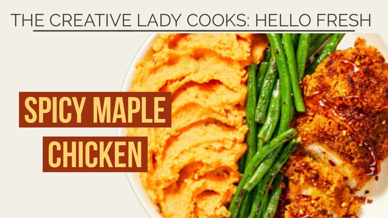 🎄HELLO FRESH SUNDAY DINNER - SPICY MAPLE CHICKEN AND ROASTED GREEN ...