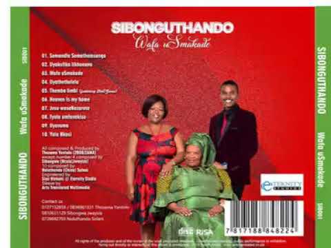 SIBONGUTHANDO - TYALA UMFANEKISO - YouTube