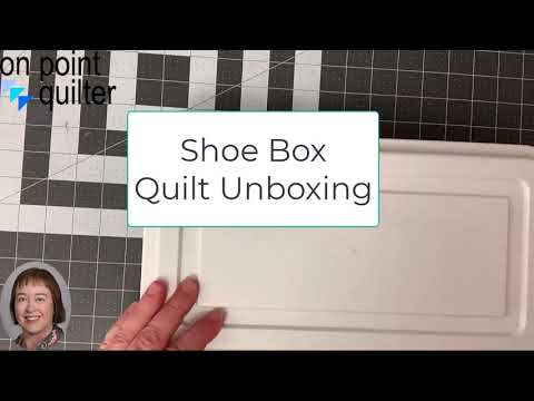 Shoebox Quilt Unboxing - YouTube