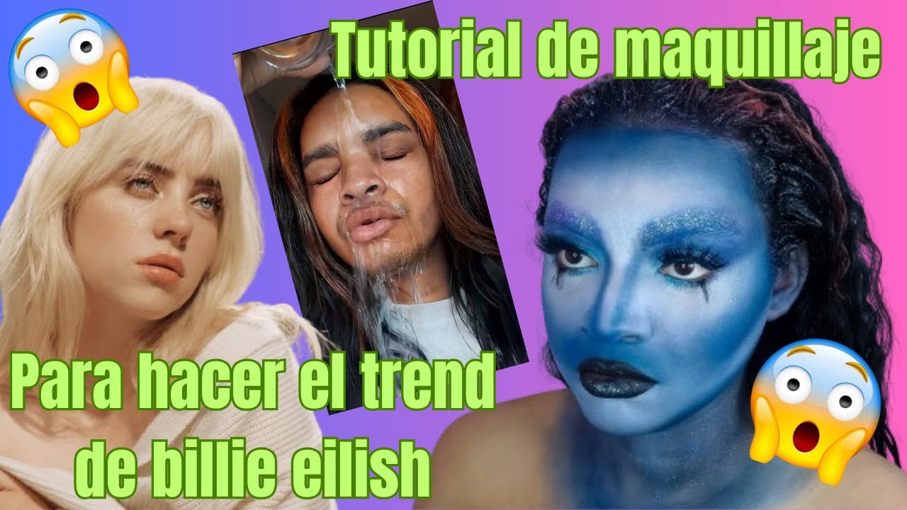 Maquillaje INSPIRADO en la canción BLUE de @BillieEilish 😱 fracase en ...