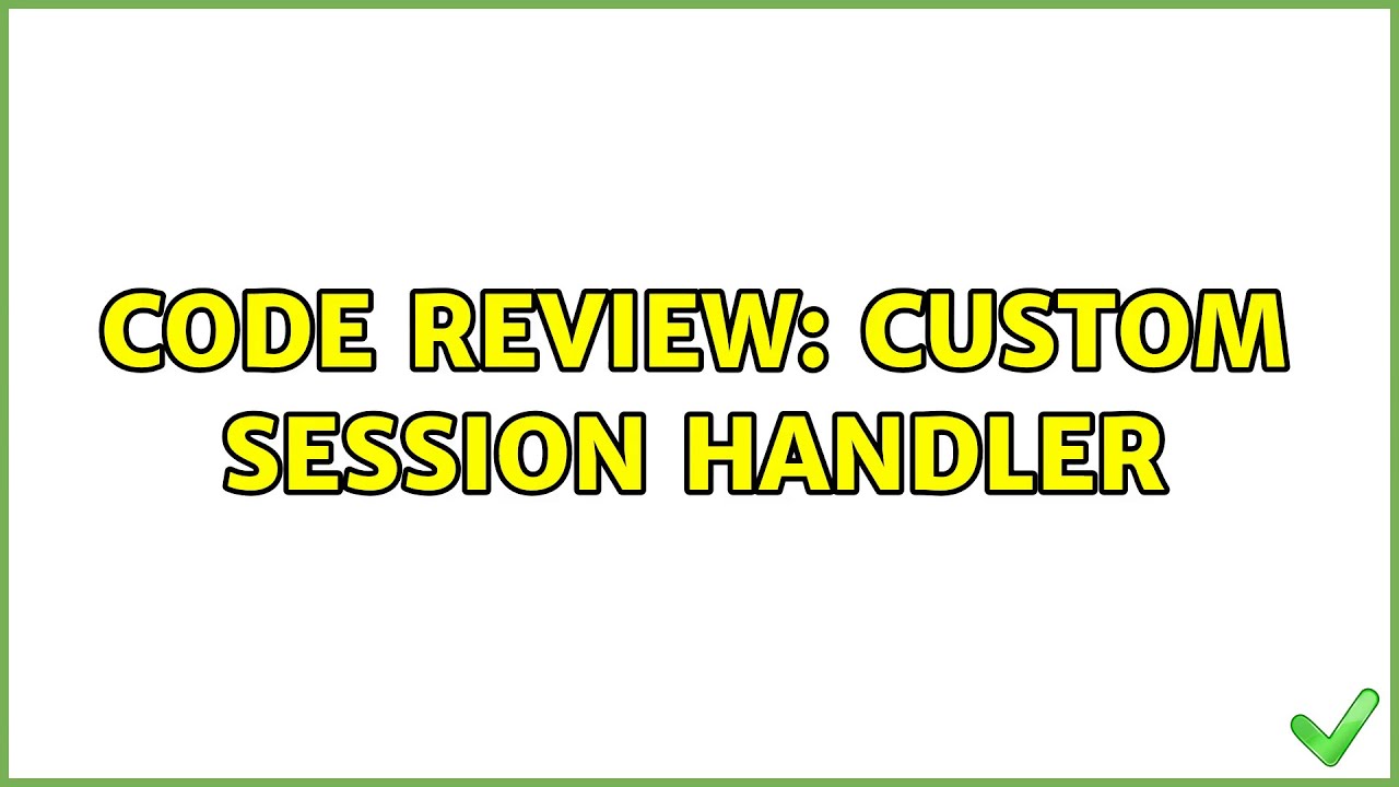 Code Review: Custom session handler - YouTube