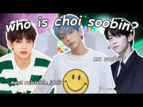 A (HELPFUL) INTRODUCTION TO CHOI SOOBIN