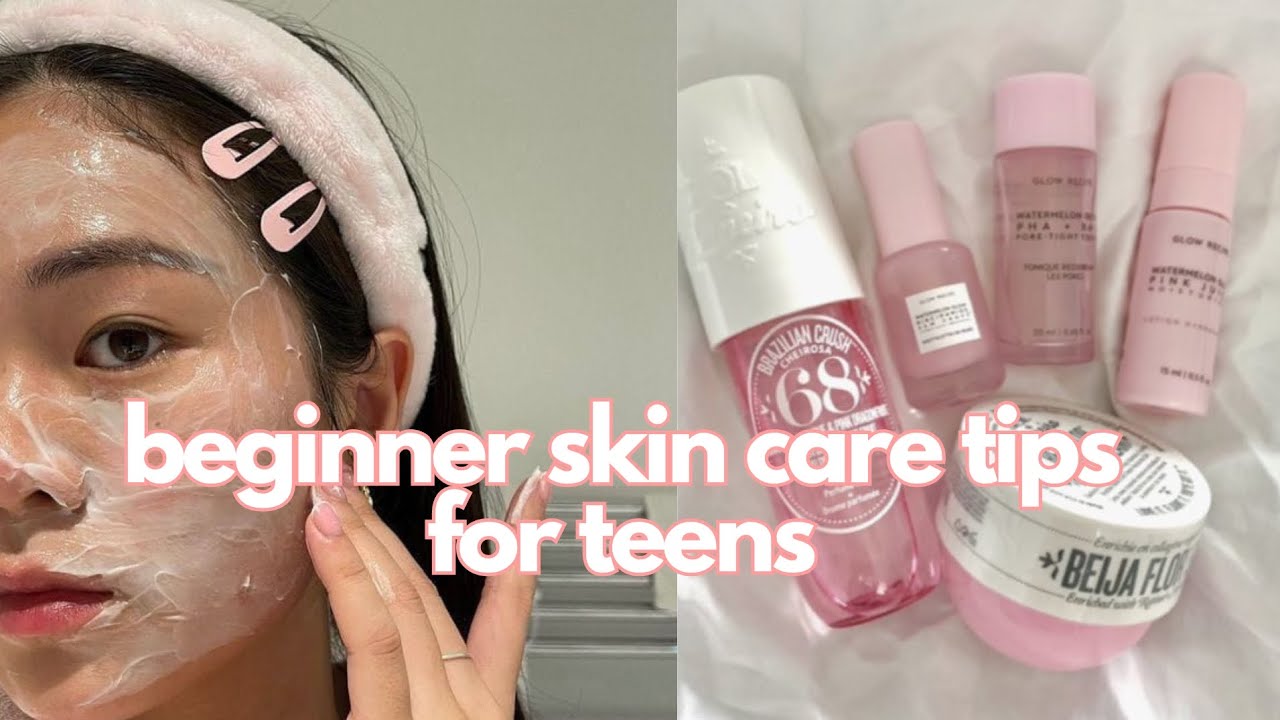 beginner skincare tips for teens 🧴 10-18 year olds - YouTube