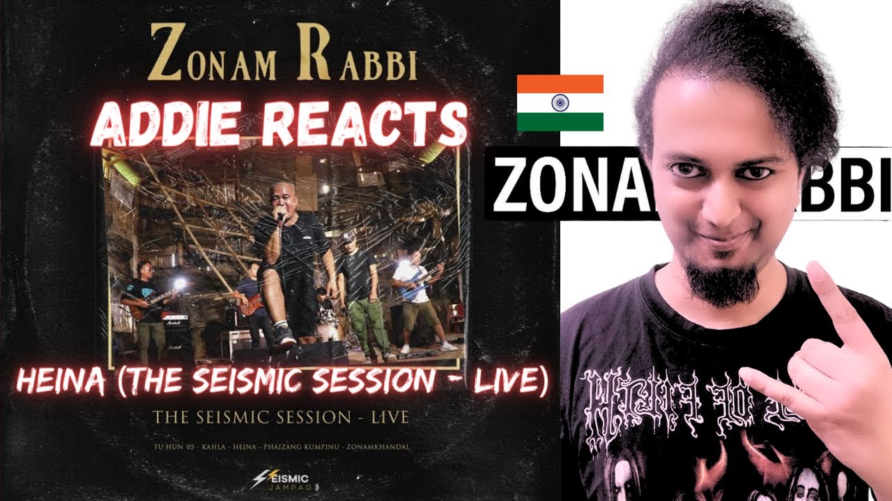 Zonam Rabbi - Heina REACTION | North East India band | Addie Reacts ...