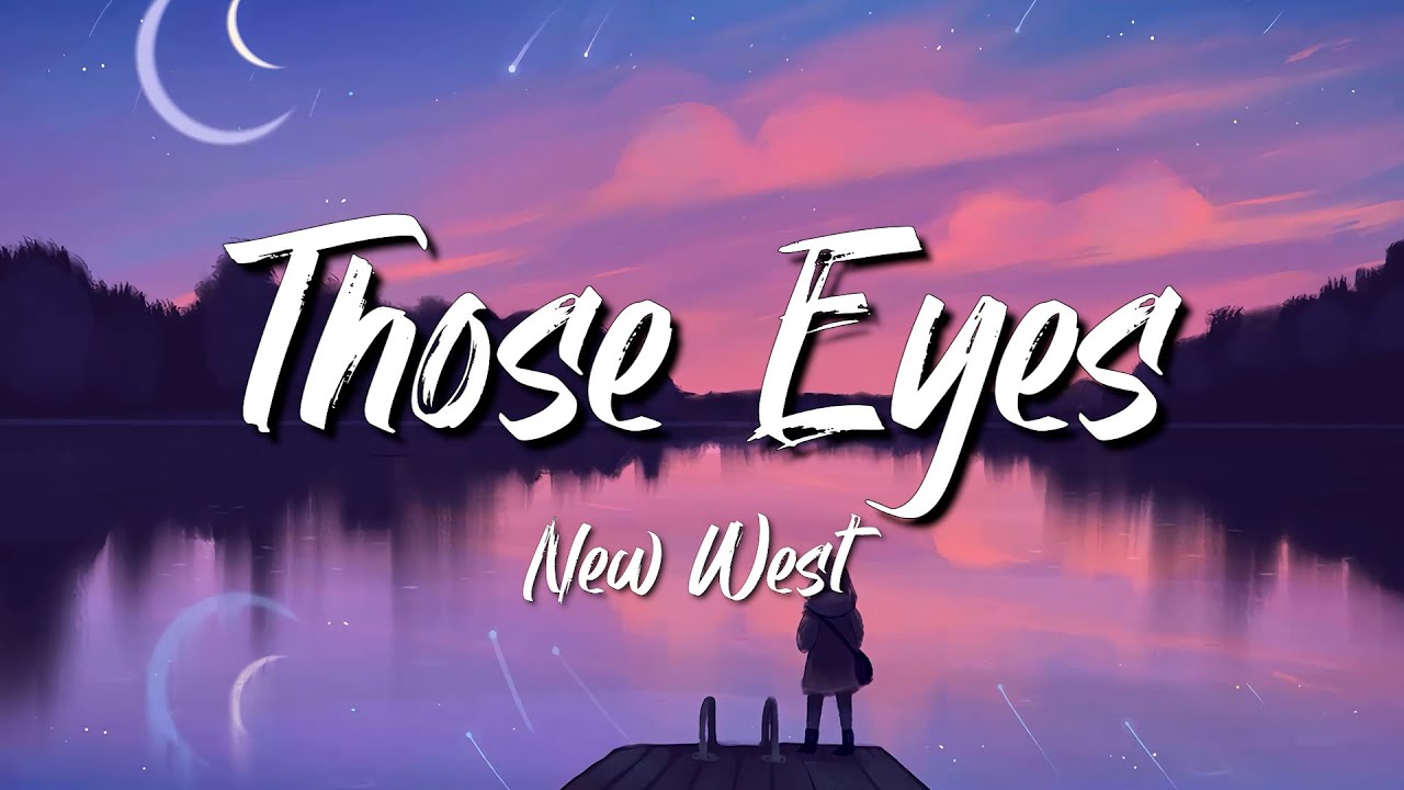 New West - Those Eyes (Lyrics) - YouTube