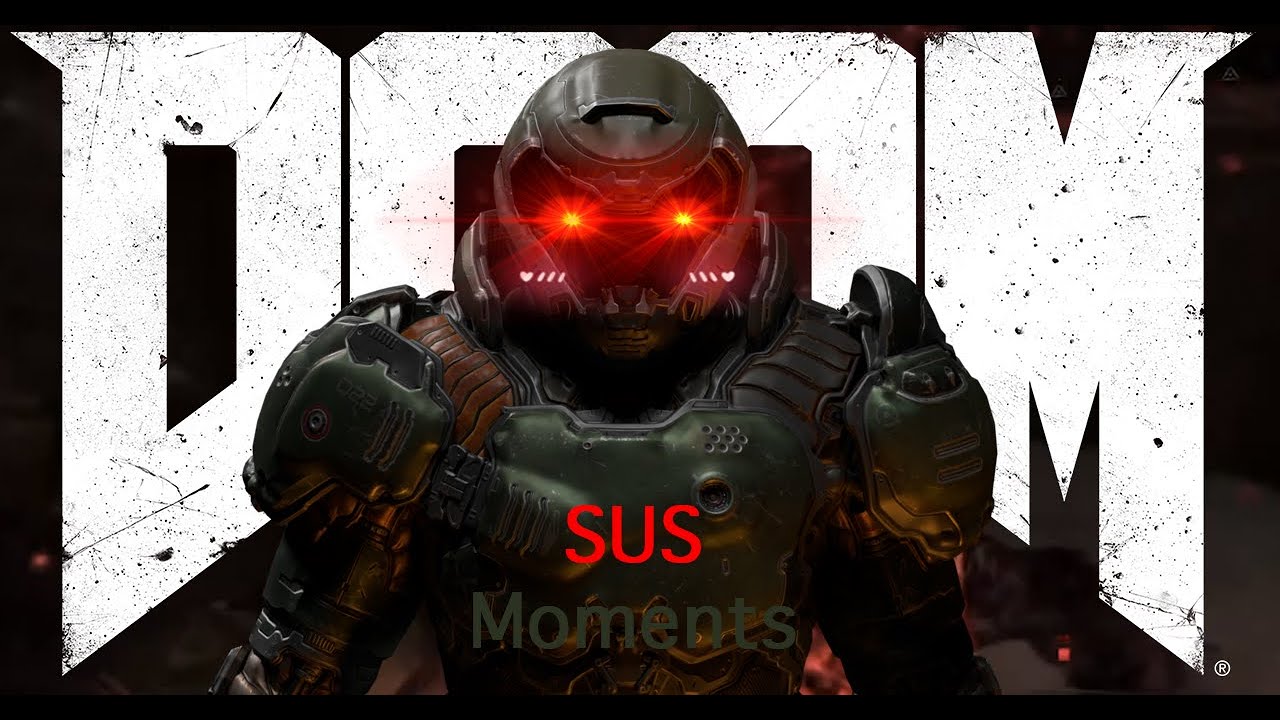 DOOM SUS Moments - YouTube