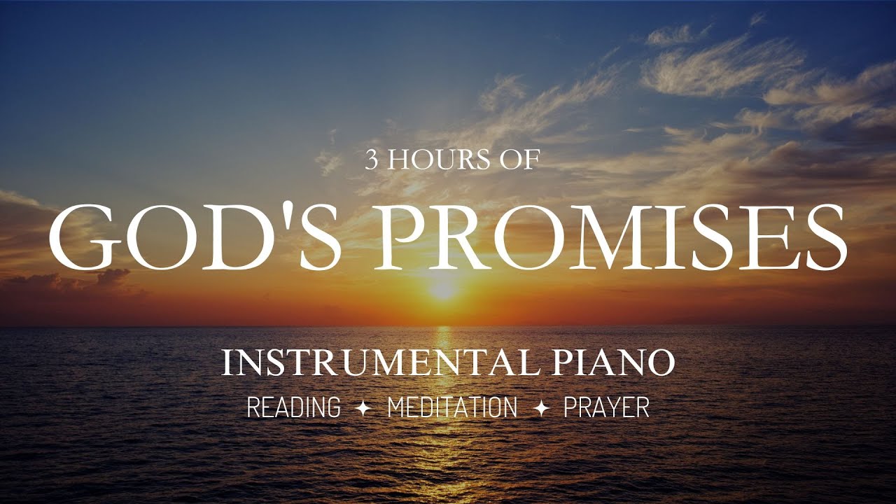 God's Promises: 3 Hour long Relaxing Instrumental Piano |Worship ...