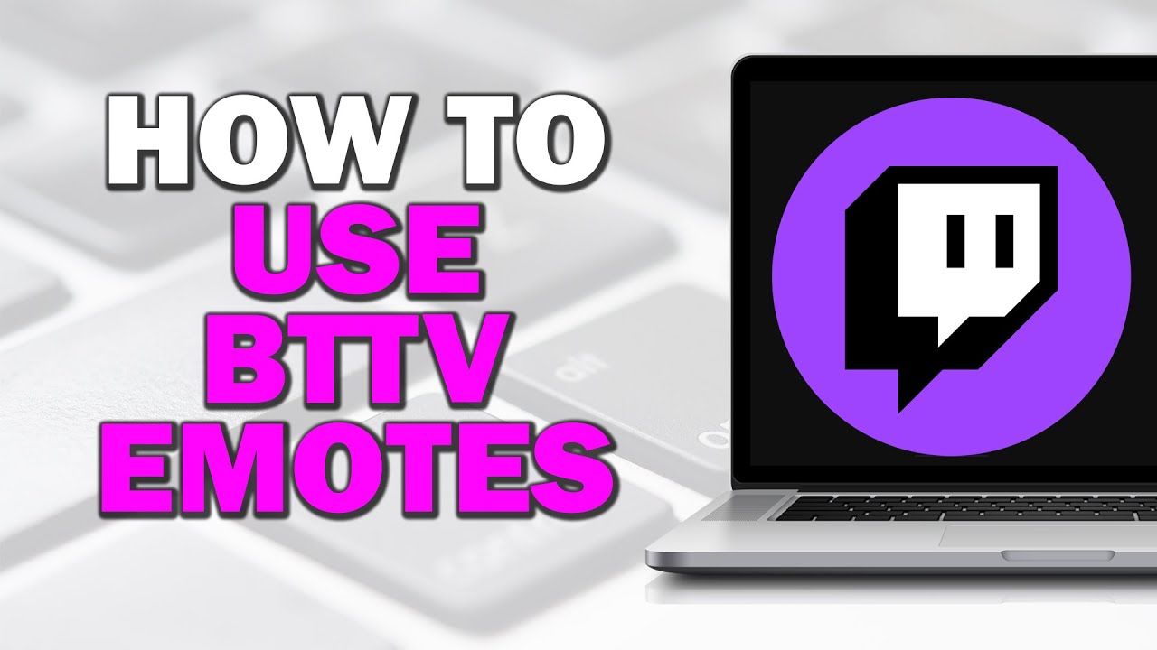 How to Use BTTV Emotes on Twitch (Step by Step) - YouTube