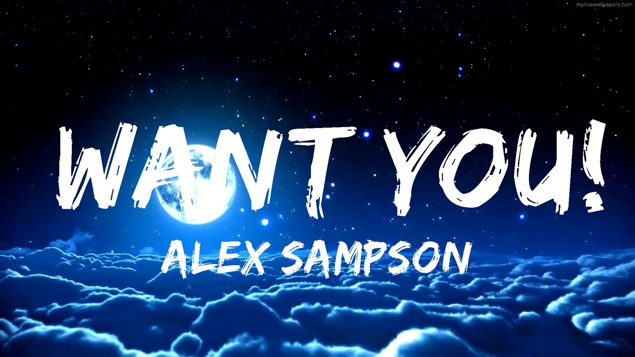 Alex Sampson - WANT YOU! (Lyrics) | 30 Mins. Trendy Music - YouTube