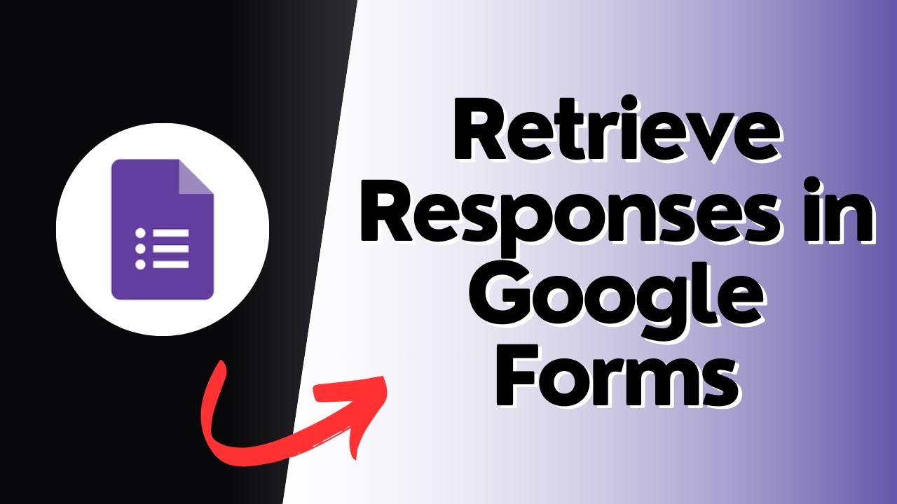 How to Retrieve Responses in Google Forms - YouTube