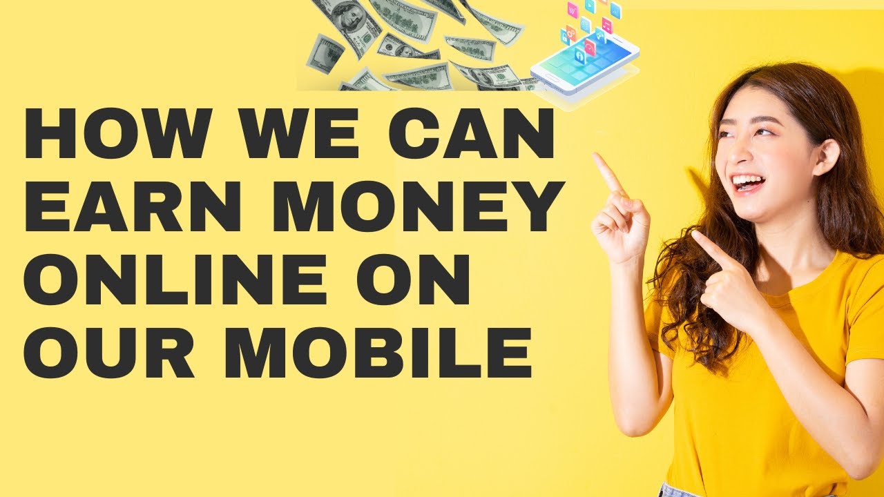 How we can earn money online on our mobile - YouTube