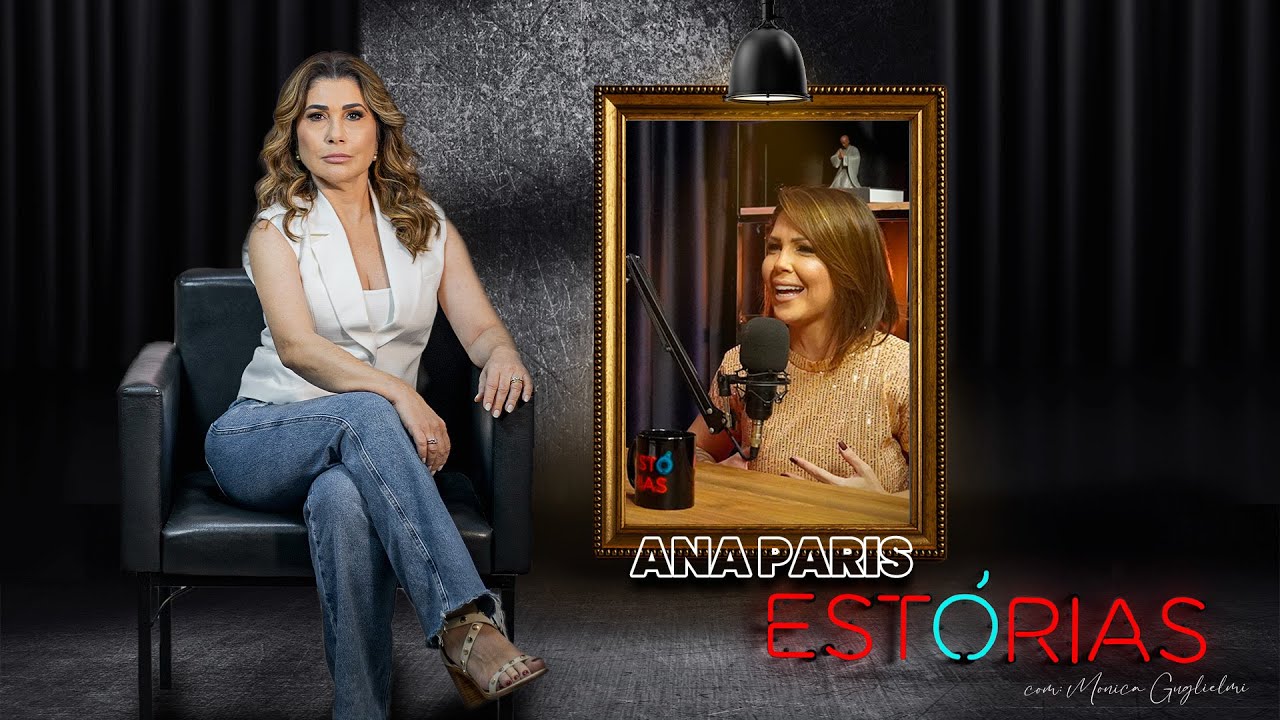 Ana Paris - Podcast Estórias com Mônica Guglielmi - YouTube