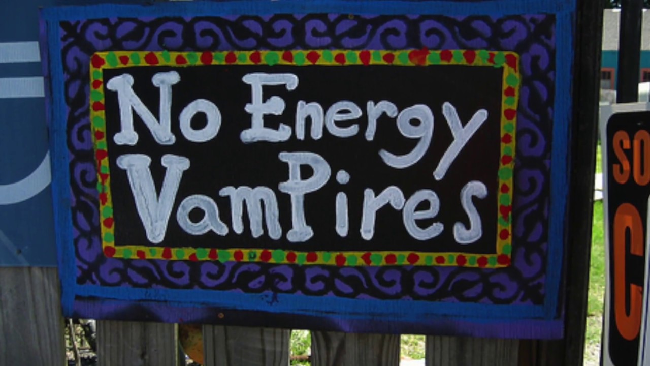 No Energy Vampires Allowed! - YouTube