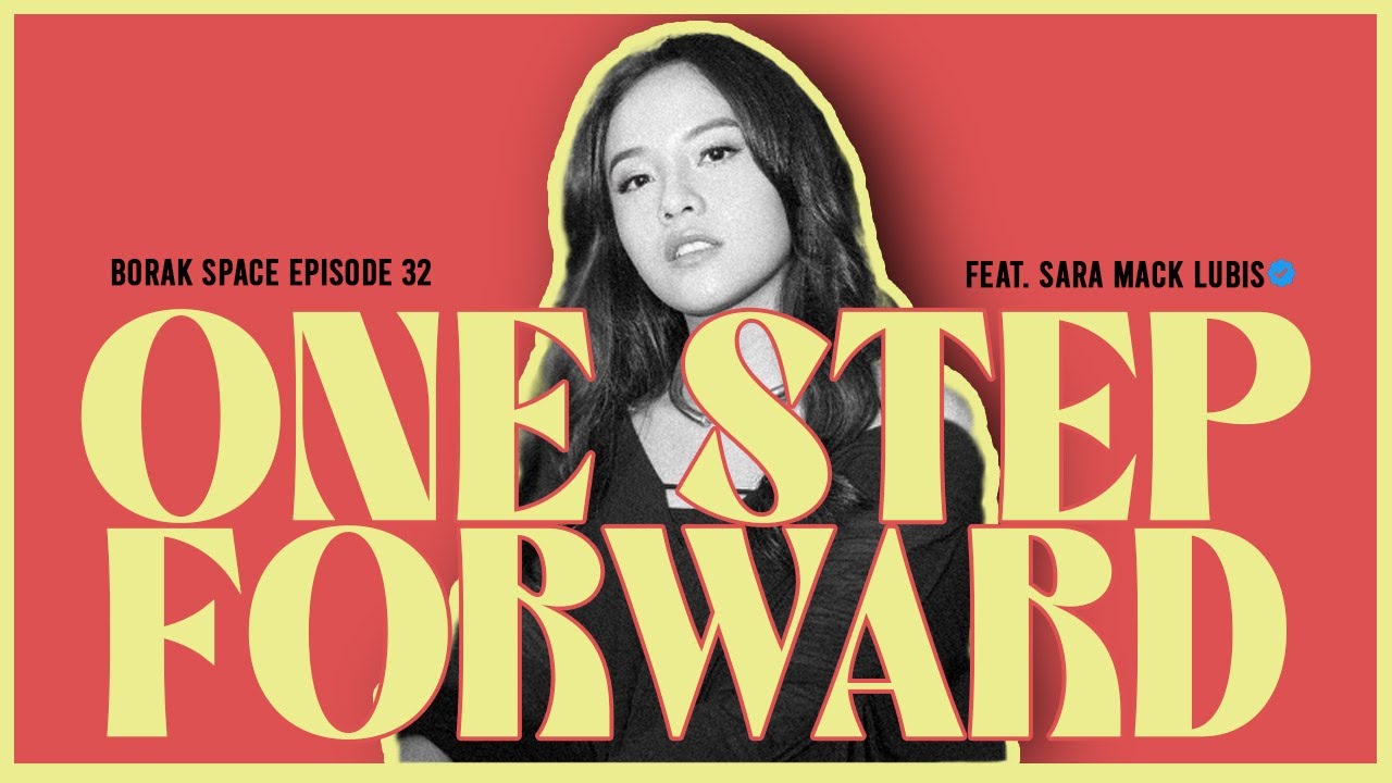 BORAK SPACE EP32 : OONE STEP FORWARD FEAT. SARA MACK LUBIS - YouTube