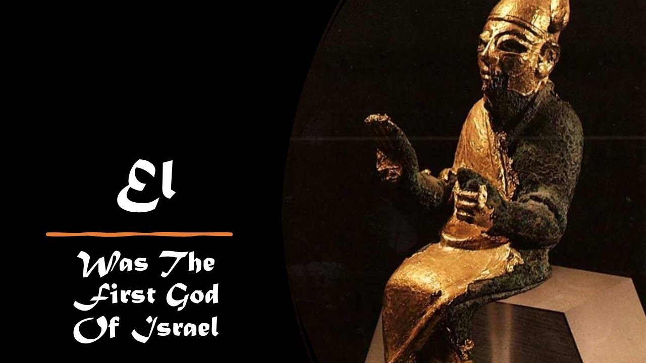 El Was the First God of Israel - YouTube