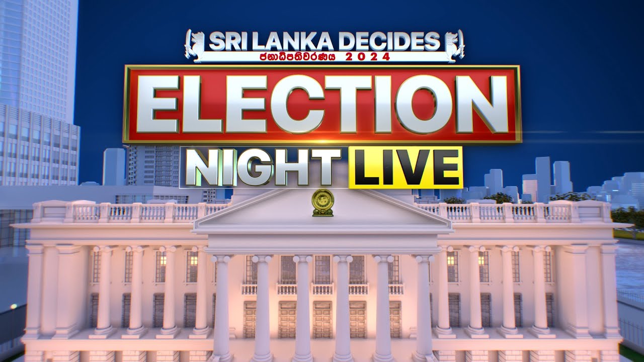 SRI LANKA DECIDES ELECTION NIGHT LIVE - YouTube