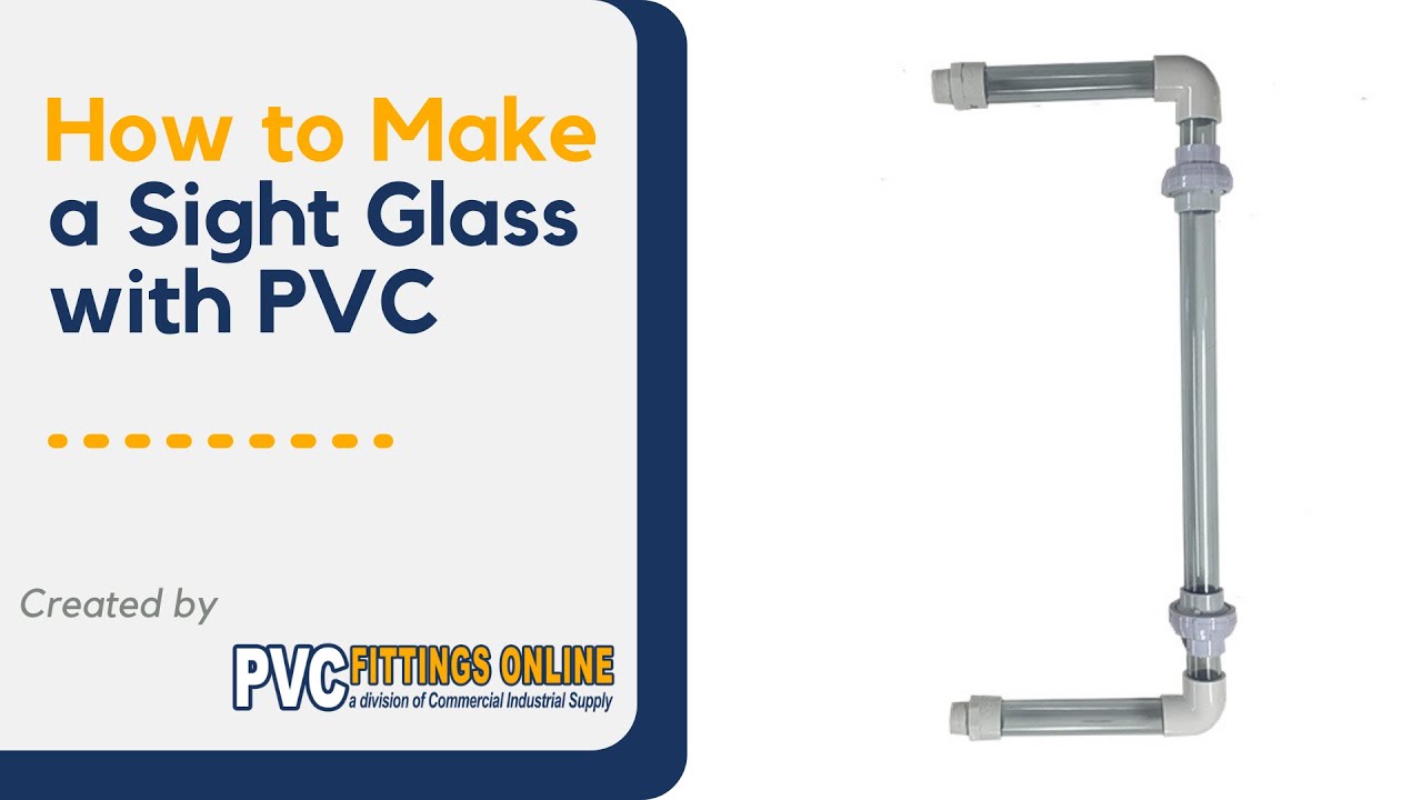 How To Make A Sight Glass with Clear PVC (Sight Glass Kit) - YouTube