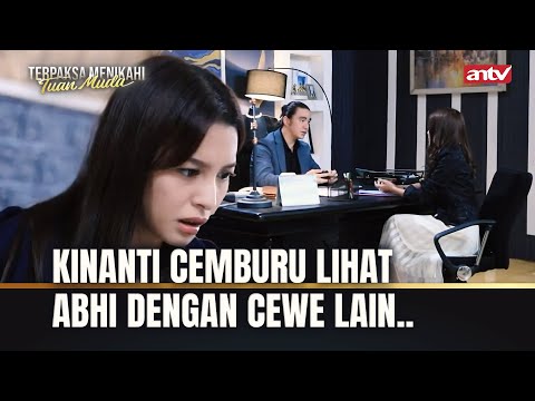 Kinan Pergoki Abhi Berduaan dengan Cewek Lain! | Terpaksa Menikahi Tuan Muda ANTV Eps 202 FULL
