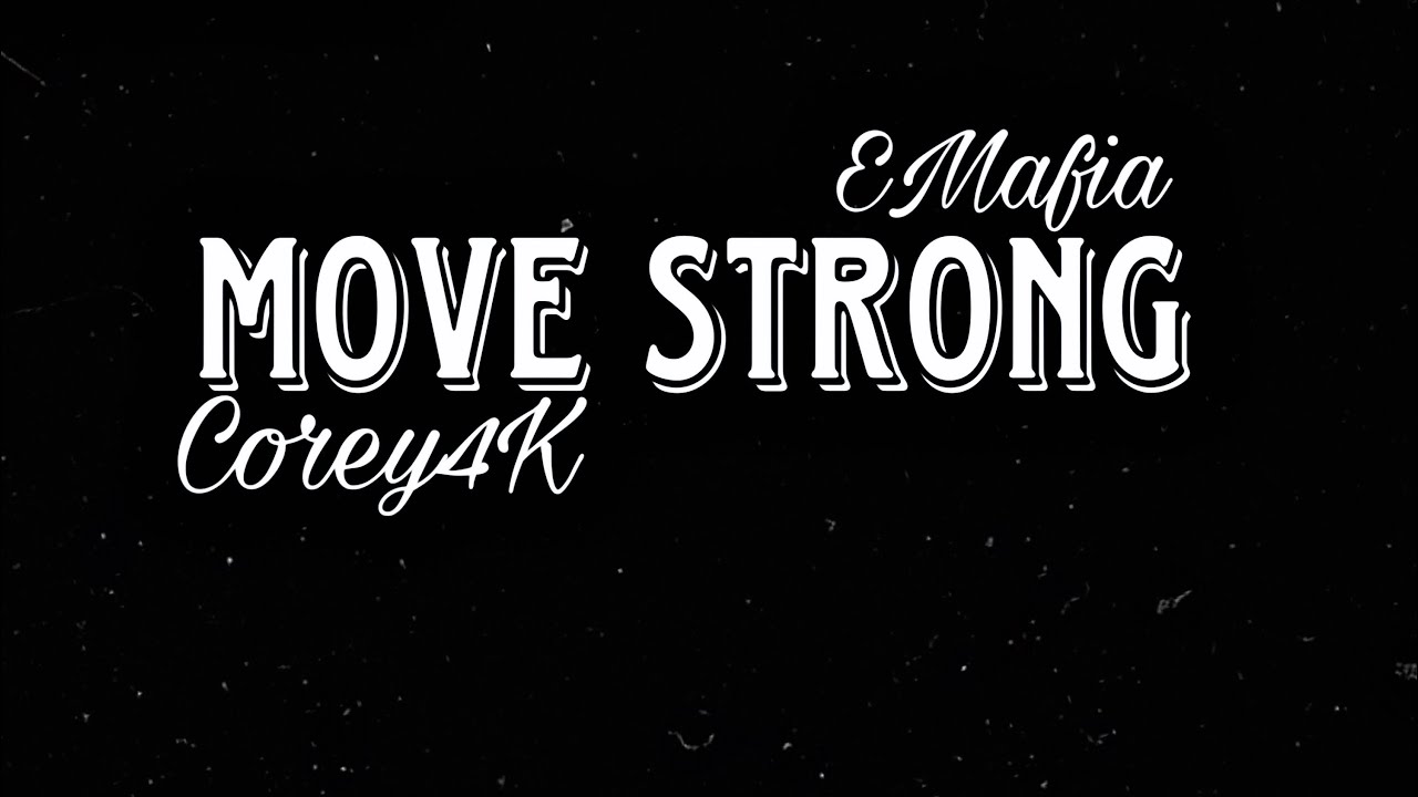 EMafia x Corey4K - Move Strong {Official Audio} - YouTube