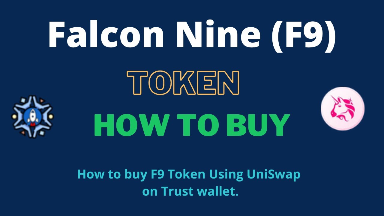How to Buy Falcon Nine Token (F9) Using UniSwap On Trust Wallet - YouTube