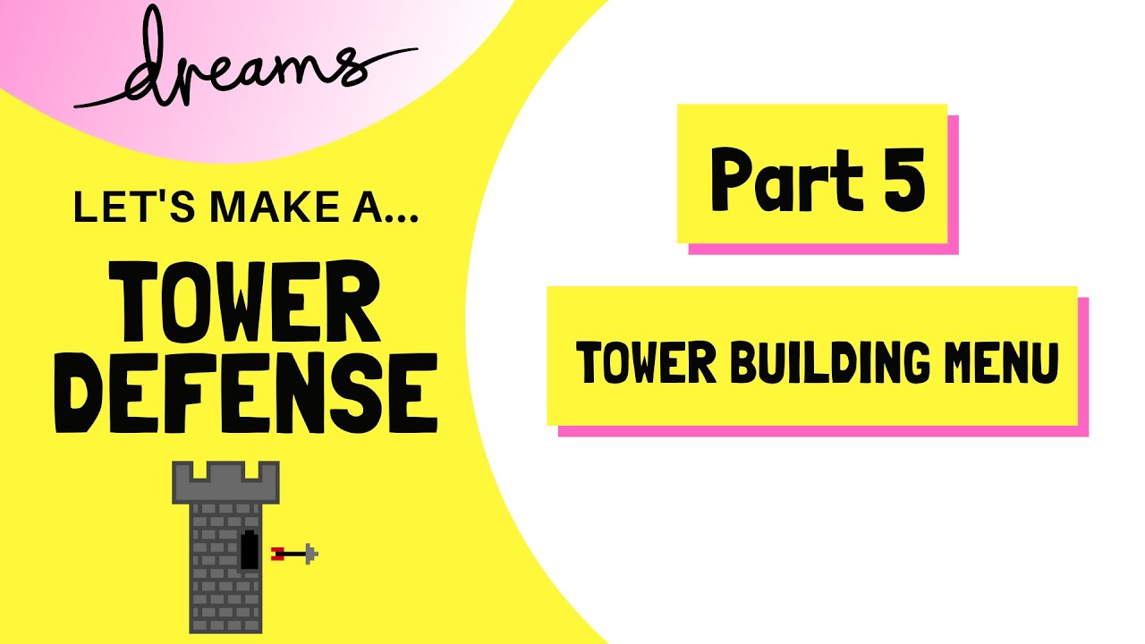 Let's Make a TOWER DEFENSE in DREAMS | Part 5: Tower Building Menu ...