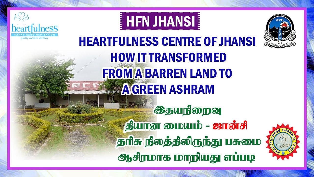 Heartfulness Meditation Centre of Jhansi - How it transformed from a ...