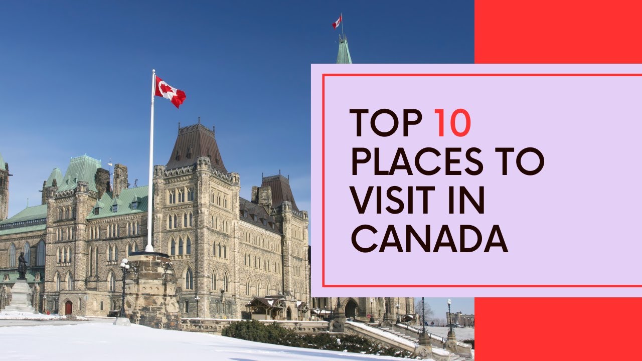 Best Places To Visit In Canada | Top 10 | Travel Guide - YouTube