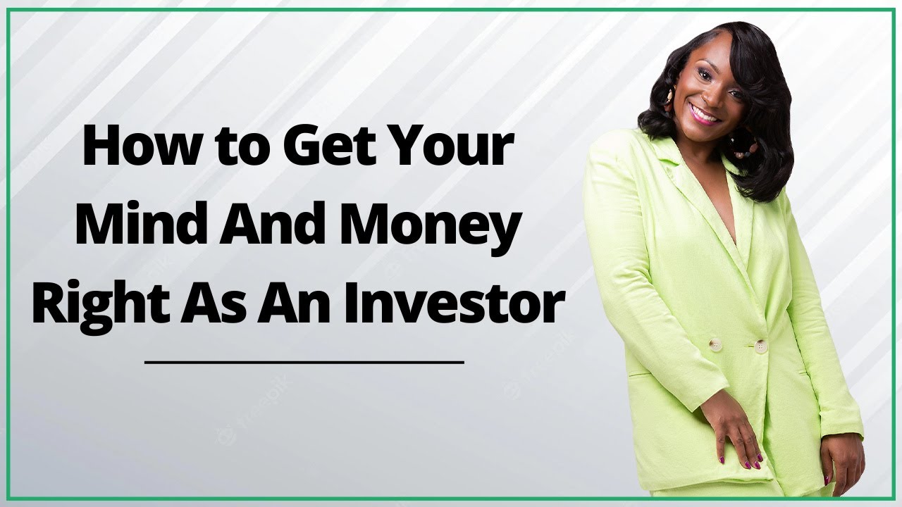 How To Get Your Mind And Money Right As An Investor - YouTube