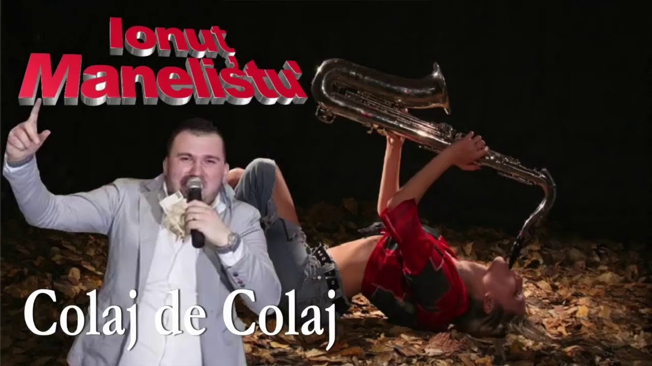 Ionut Manelistu, Colaj de Colaj Cu Cele Mai Tari Manele